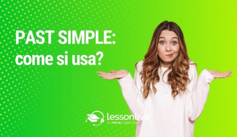 Past Simple: come si forma, quando si usa ed esempi - Lesson Live